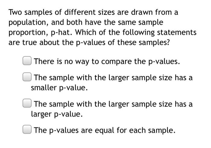 Solved Two samples of different sizes are drawn from a | Chegg.com