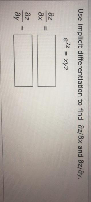 Solved Use implicit differentiation to find az/ax and az/ay. | Chegg.com
