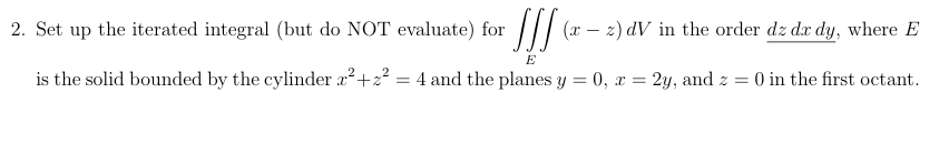Solved Set up the iterated integral (but do NOT evaluate) | Chegg.com