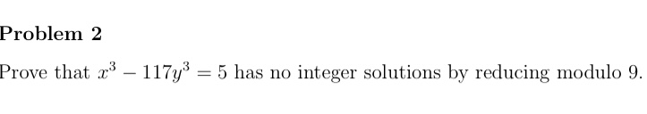 Solved Problem 2Prove that x3-117y3=5 ﻿has no integer | Chegg.com
