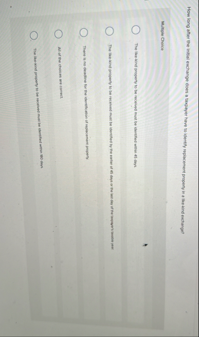 Solved How long after the initial exchange does a taxpayer | Chegg.com