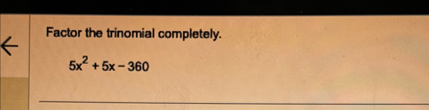 Solved Factor the trinomial completely.5x2+5x-360 | Chegg.com