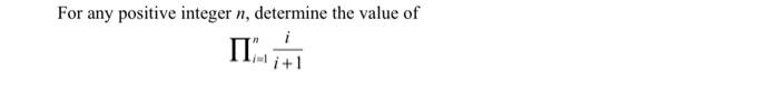 Solved For any positive integer n, determine the value of | Chegg.com
