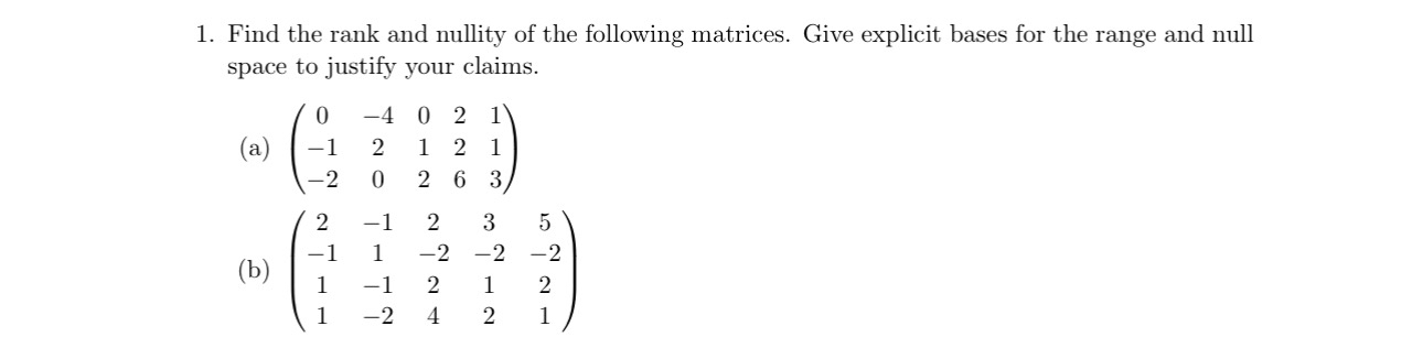 Solved Find the rank and nullity of the following matrices. | Chegg.com