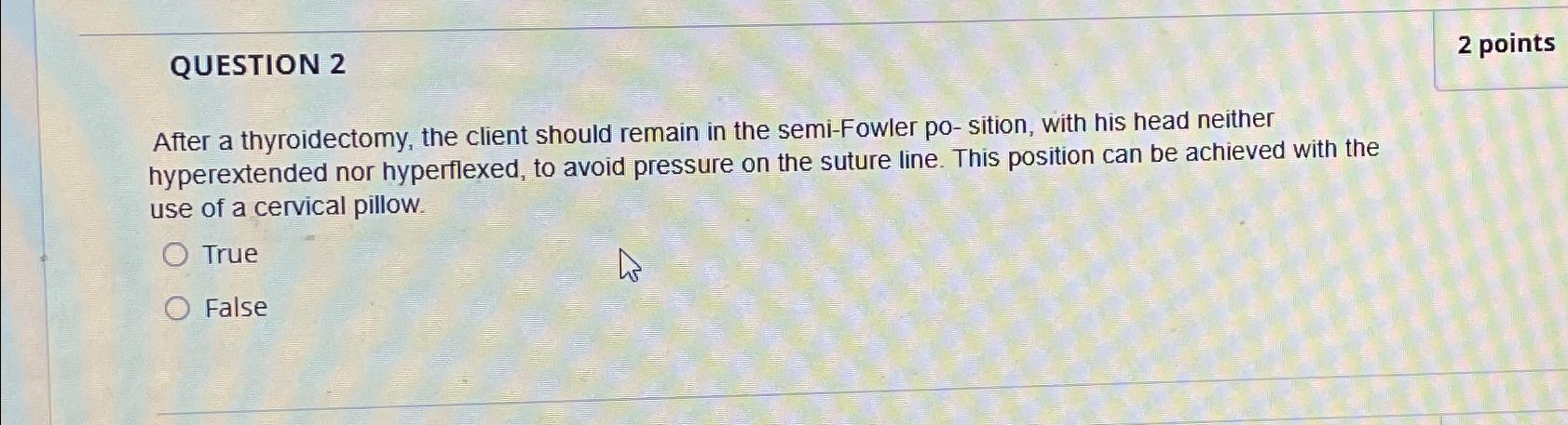 Solved QUESTION 2After a thyroidectomy, the client should | Chegg.com