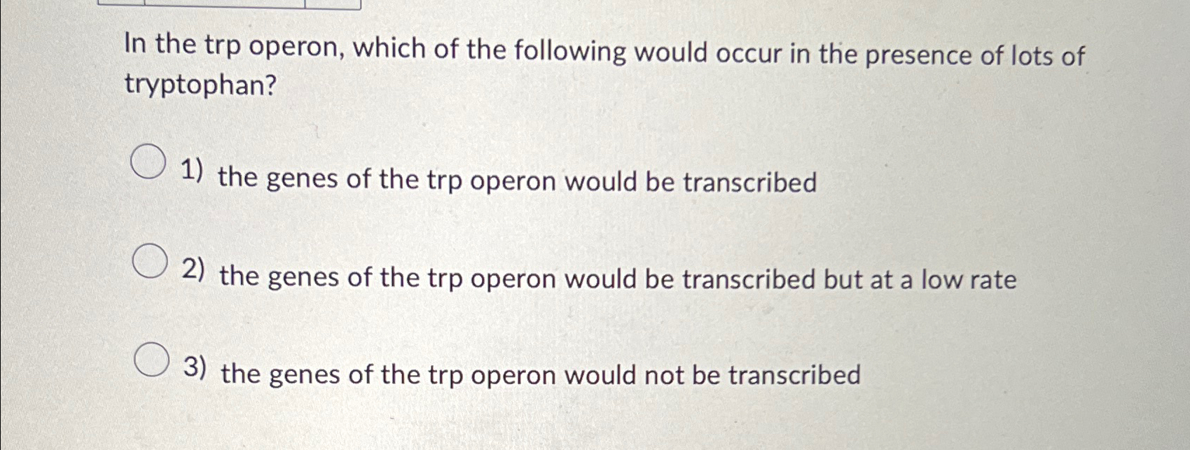 Solved In the trp operon, which of the following would occur | Chegg.com