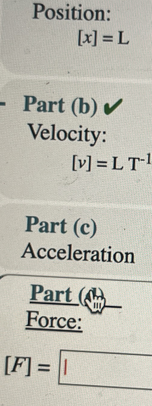 Solved Position:[x]=LPart (b)Velocity:][u ﻿Part | Chegg.com