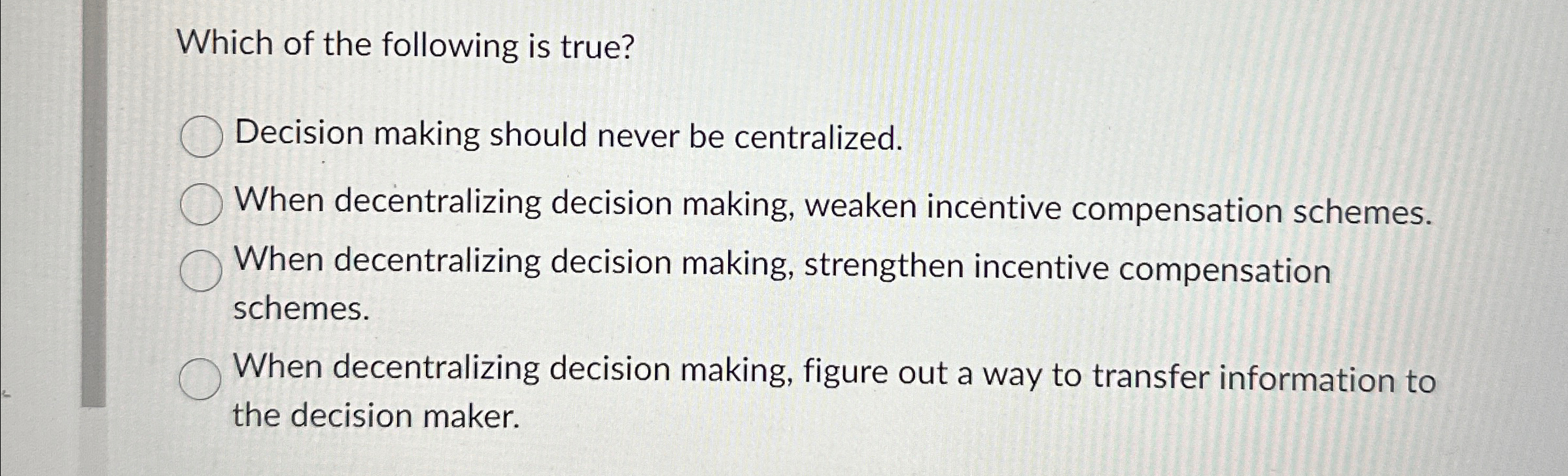 Solved Which of the following is true?Decision making should | Chegg.com