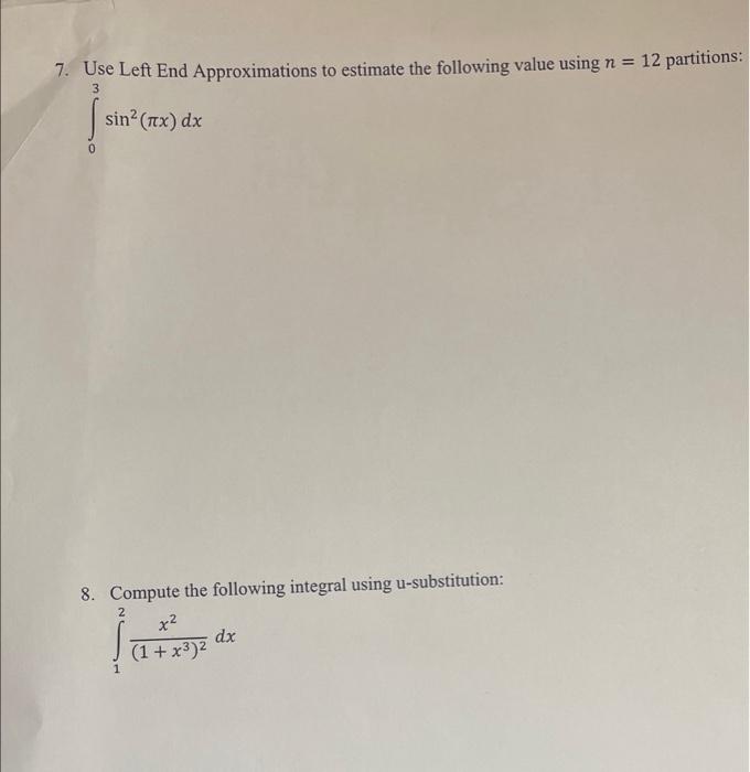 Solved 7. Use Left End Approximations to estimate the | Chegg.com