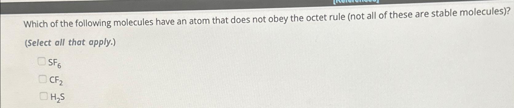 Solved Which of the following molecules have an atom that | Chegg.com