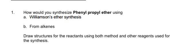 Solved 1. How would you synthesize Phenyl propyl ether using | Chegg.com