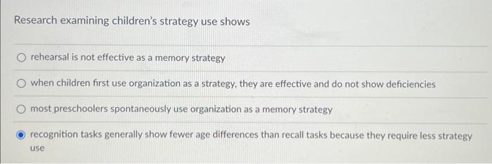 Solved Research examining children's strategy use shows | Chegg.com