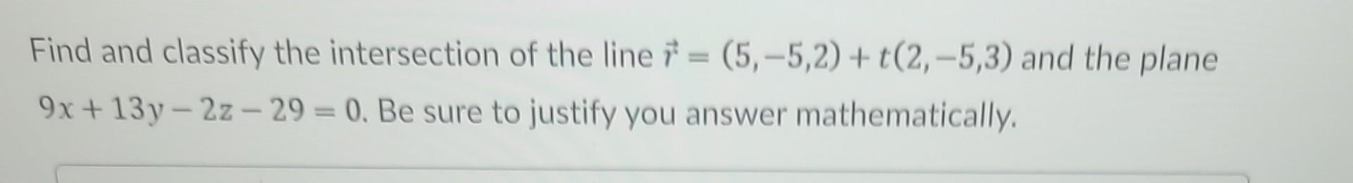 Solved Find and classify the intersection of the line | Chegg.com