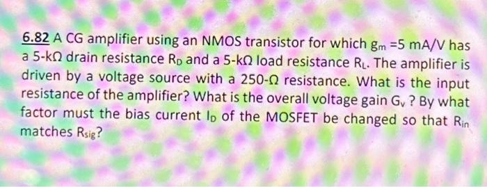 Solved 6.82 A CG amplifier using an NMOS transistor for | Chegg.com
