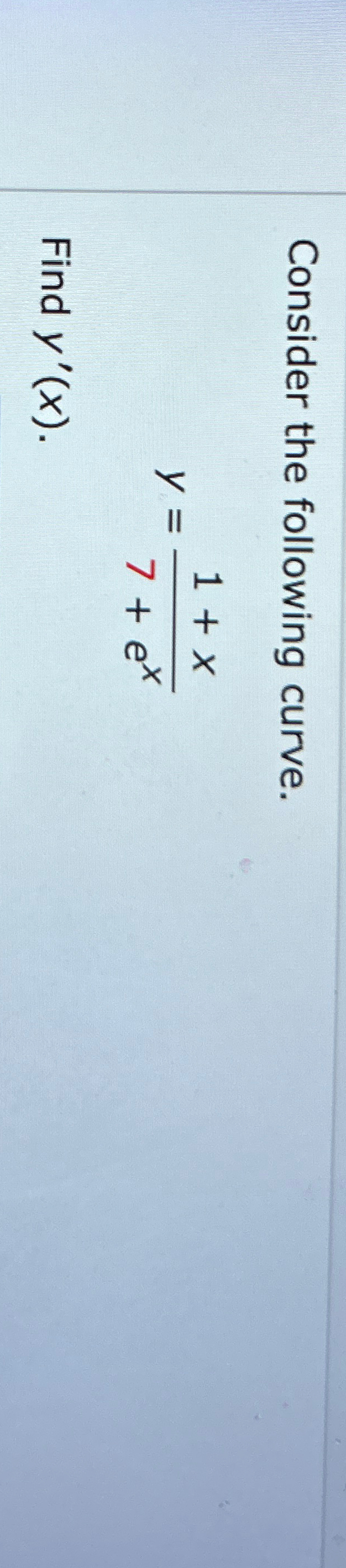 Solved Consider the following curve.y=1+x7+exFind y'(x). | Chegg.com