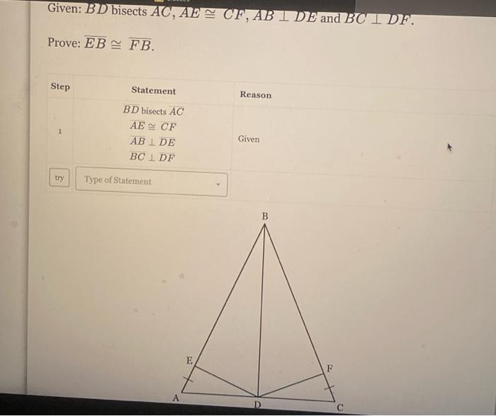 Solved Given: BD bisects AC,AE≅CF,AB⊥DE and BC⊥DF. Prove: | Chegg.com