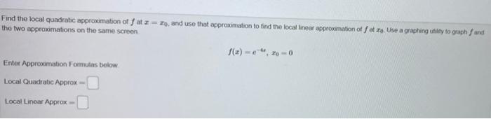 Solved Find the local quadratic approximation of fat z = 10, | Chegg.com