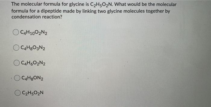 Solved The molecular formula for glycine is C2H5O2N. What | Chegg.com