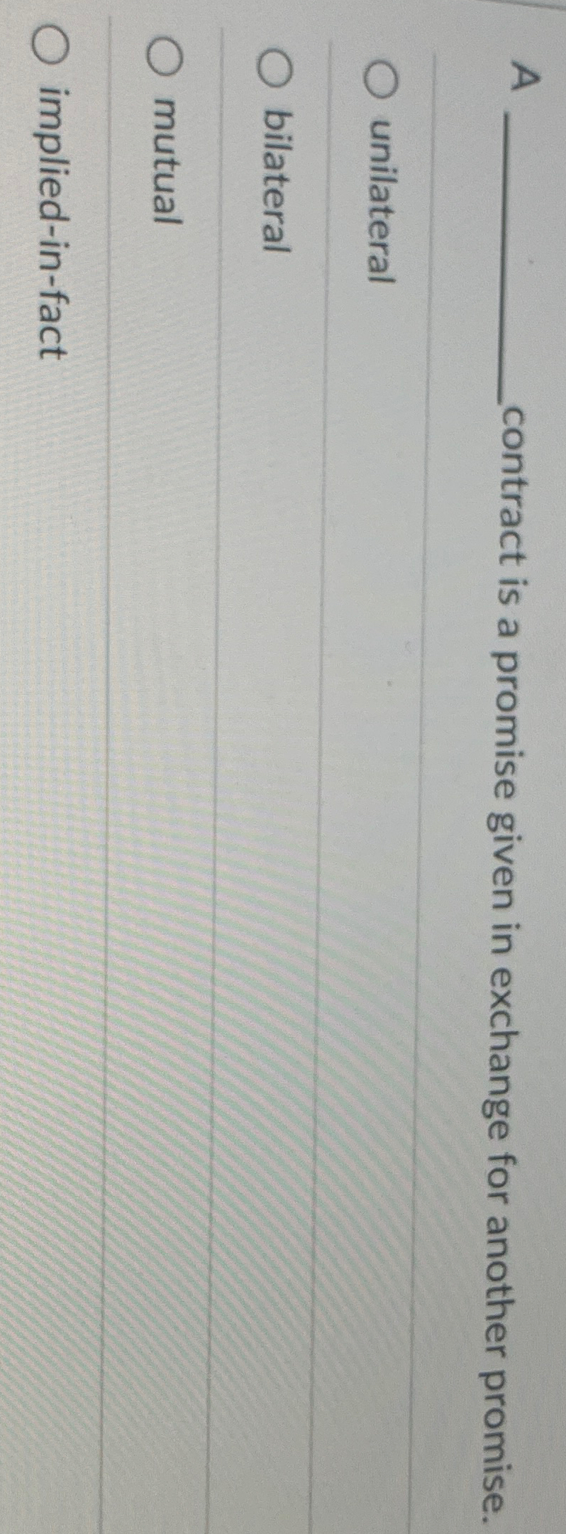 Solved A ﻿contract is a promise given in exchange for | Chegg.com