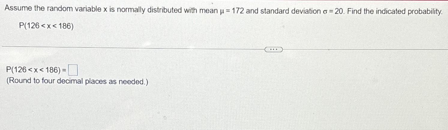 Solved Assume the random variable x ﻿is normally distributed | Chegg.com