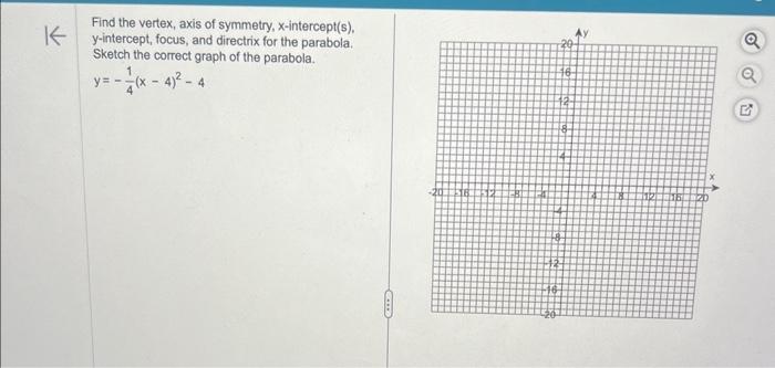 Solved Find the vertex , axis of symmetry, x-intercept(s) , | Chegg.com
