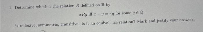 Solved 1. Determine whether the relation R defined on R by | Chegg.com