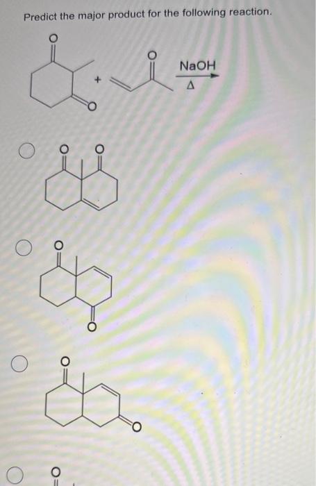 Solved Predict the major product for the following reaction. | Chegg.com