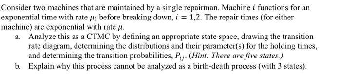 Solved Consider two machines that are maintained by a single | Chegg.com