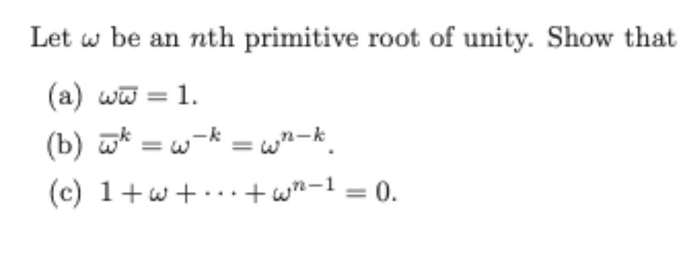 Solved Let w be an nth primitive root of unity. Show that .1 | Chegg.com