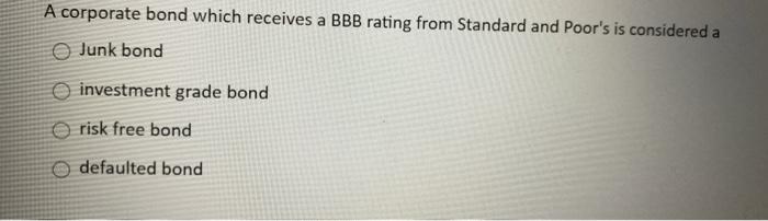 Solved A corporate bond which receives a BBB rating from | Chegg.com