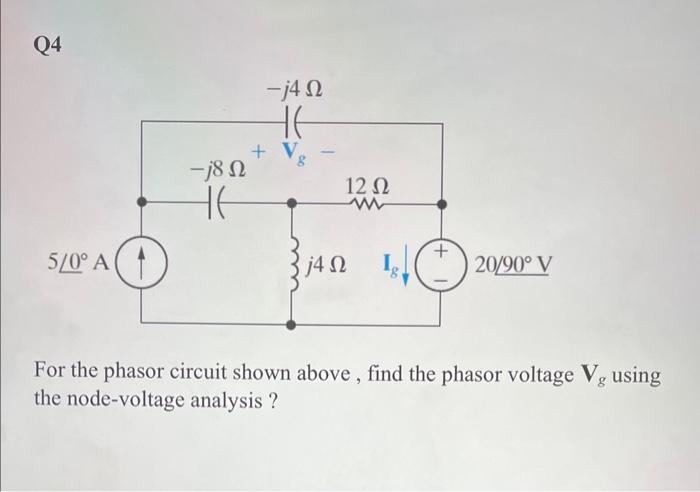 Solved For the phasor circuit shown above, find the phasor | Chegg.com
