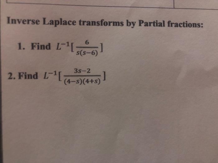 Solved Inverse Laplace transforms by Partial fractions: 1. | Chegg.com