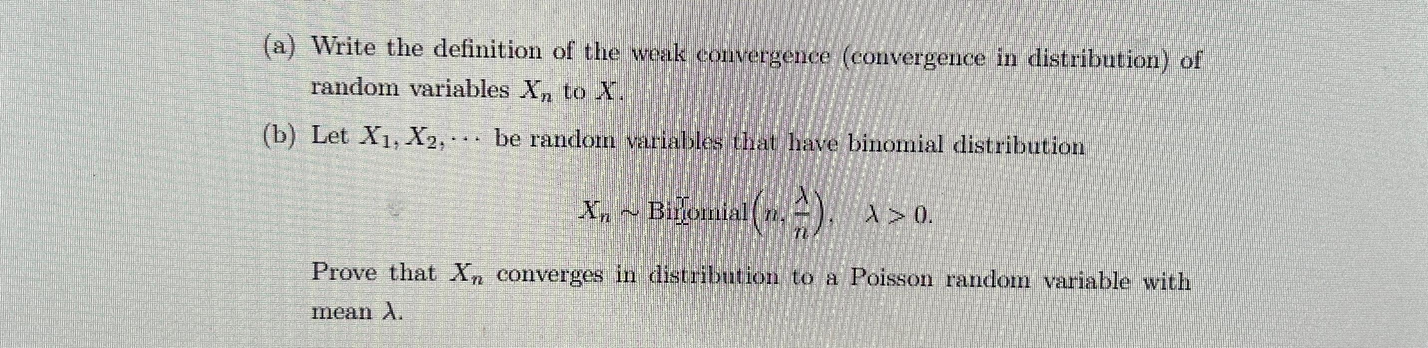 Solved (a) ﻿Write the definition of the weak convergence | Chegg.com