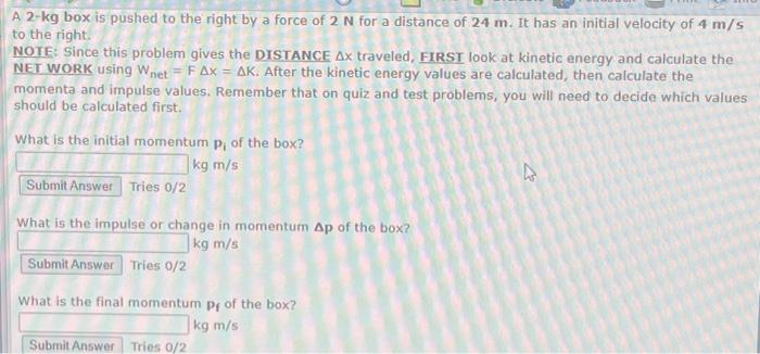 Solved A 2−kg box is pushed to the right by a force of 2 N | Chegg.com