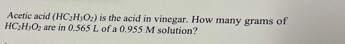 Solved Acetic acid (HC2H3O2) is the acid in vinegar. How | Chegg.com