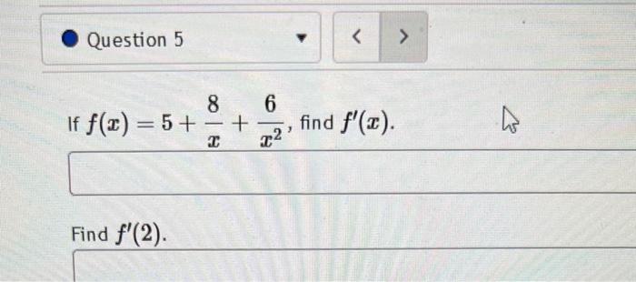 Solved If f(x)=5+x8+x26 Find f′(2) | Chegg.com