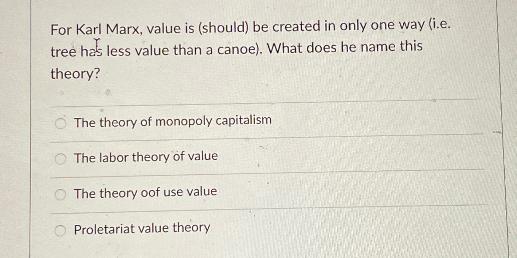 Solved For Karl Marx, value is (should) ﻿be created in only | Chegg.com