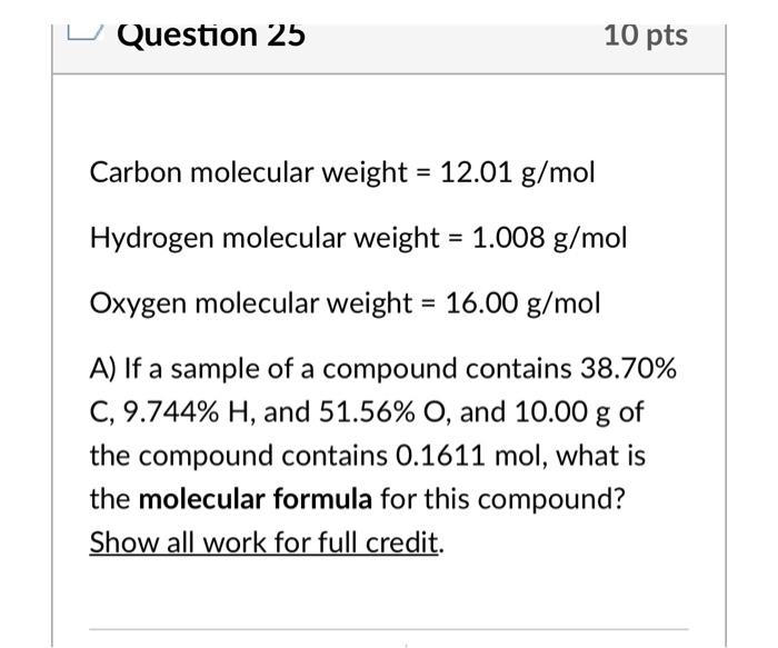 Solved Question 25 10 pts Carbon molecular weight = 12.01 | Chegg.com