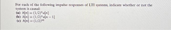 Solved For each of the following impulse responses of LTI | Chegg.com
