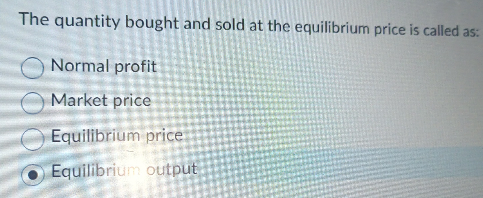 Solved The quantity bought and sold at the equilibrium price | Chegg.com