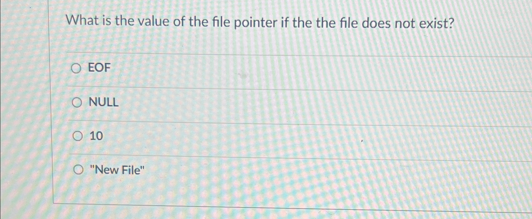 Solved What is the value of the file pointer if the the file | Chegg.com