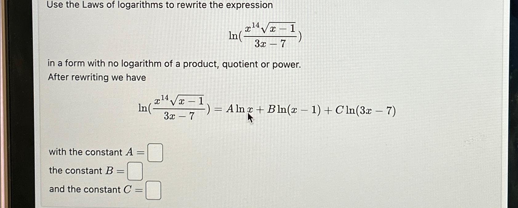 Solved Use the Laws of logarithms to rewrite the | Chegg.com