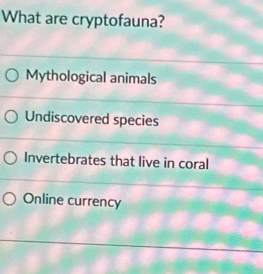 Solved What are cryptofauna?Mythological animalsUndiscovered | Chegg.com