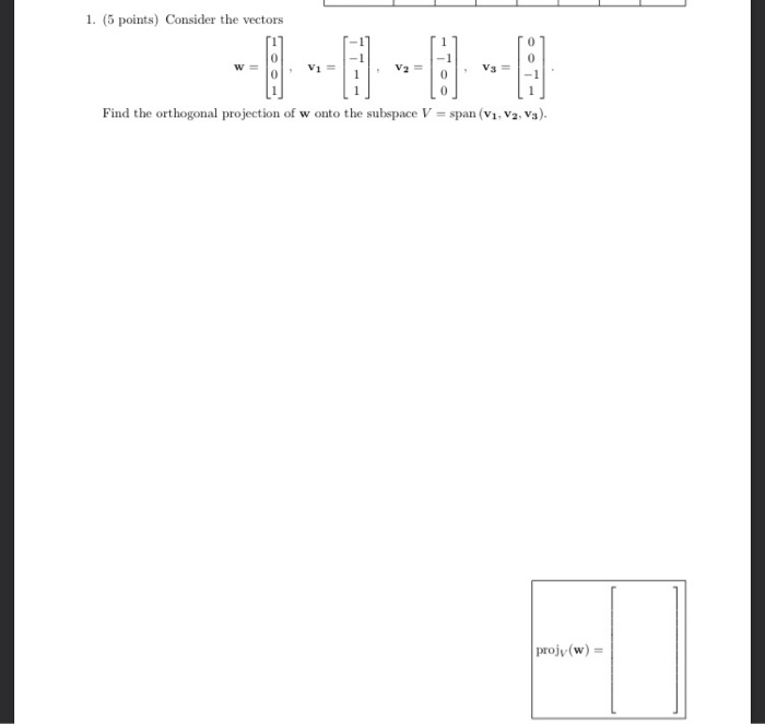 Solved 1. (5 points) Consider the vectors Find the | Chegg.com