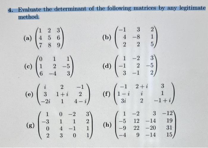 Solved 4. Evaluate the determinant of the following matrices | Chegg.com