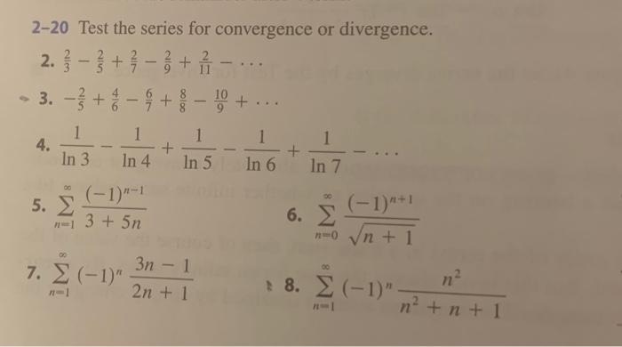 Solved 2-20 Test the series for convergence or divergence. | Chegg.com