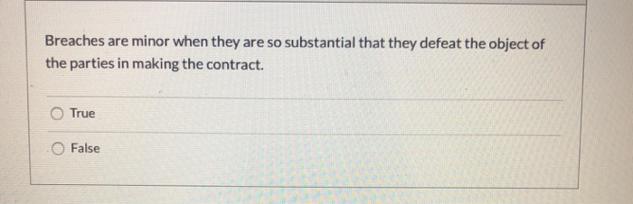 Solved Breaches are minor when they are so substantial that | Chegg.com