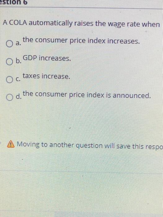 Solved on 6 A COLA automatically raises the wage rate when | Chegg.com