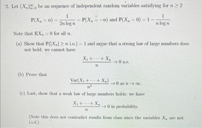 2. Let (Xn)n=2∞ be an sequence of independent random | Chegg.com