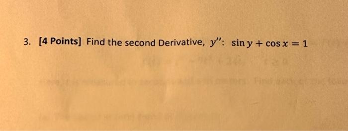 Solved 3. [4 Points] Find the second Derivative, | Chegg.com